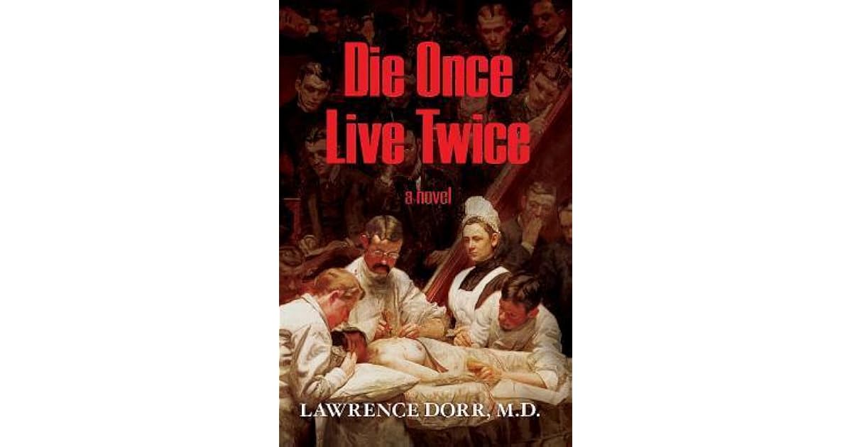 Die Once Live Twice by Lawrence Dorr
