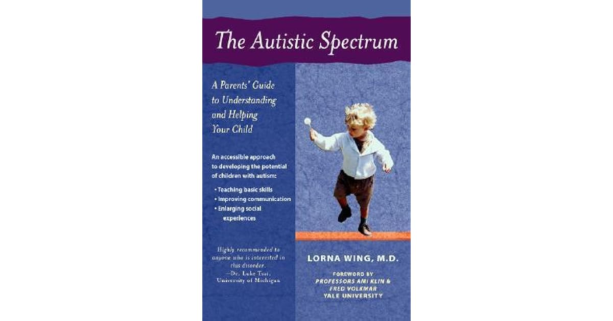 The Autistic Spectrum: A Parents' Guide to Understanding and Helping ...