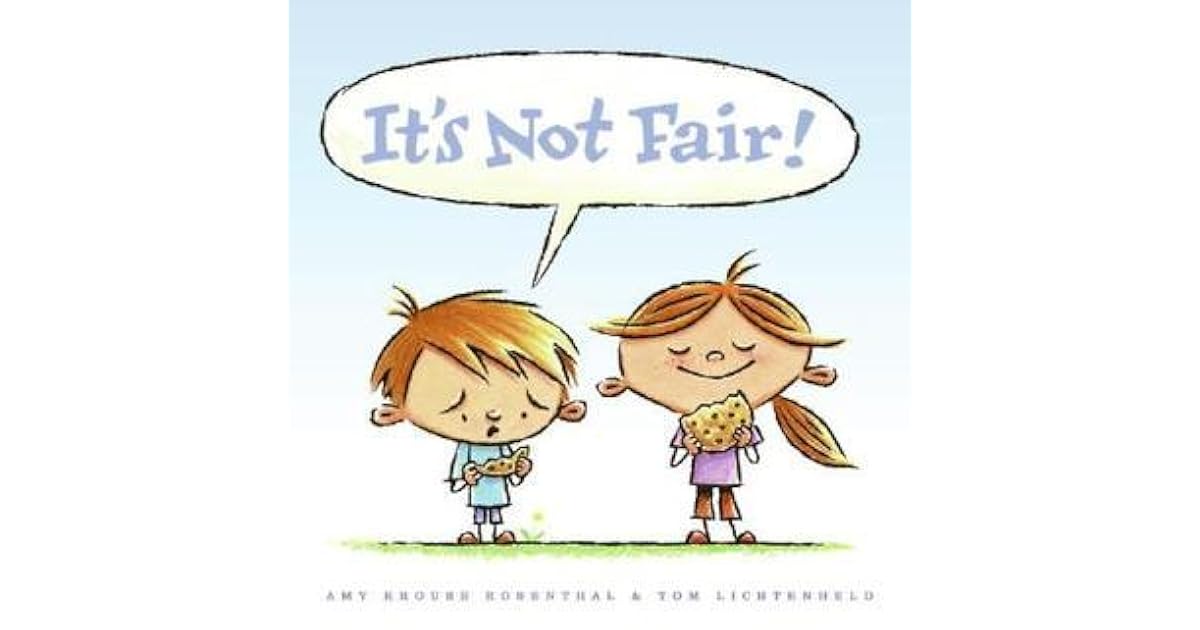 It's Not Fair! by Amy Krouse Rosenthal