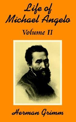 The Life of Michael Angelo Volume Two by Herman Grimm