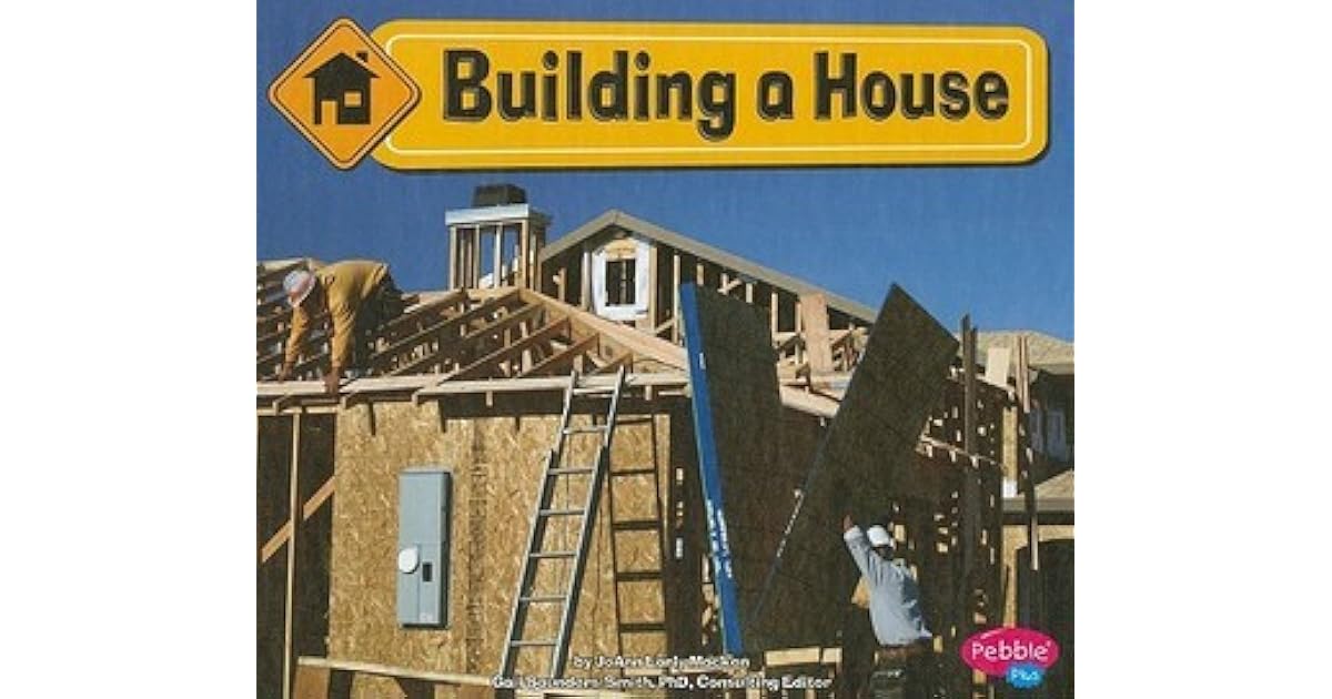 Building a House by JoAnn Early Macken