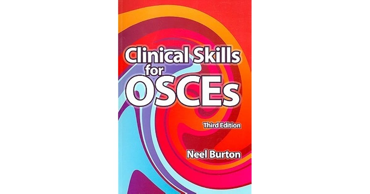Clinical Skills for OSCEs by Neel Burton