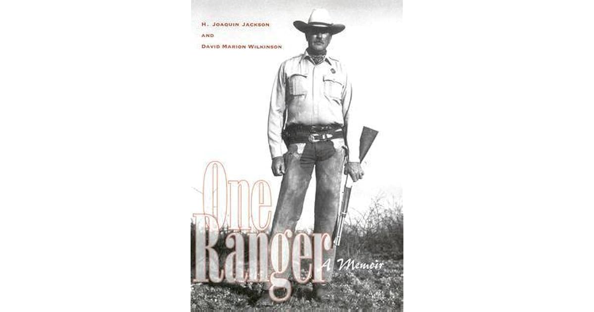 One Ranger: A Memoir by H. Joaquin Jackson