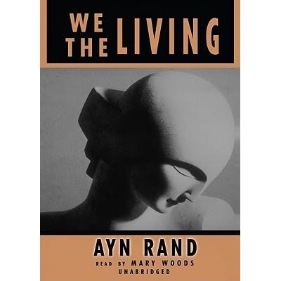 We the Living by Ayn Rand — Reviews, Discussion, Bookclubs, Lists