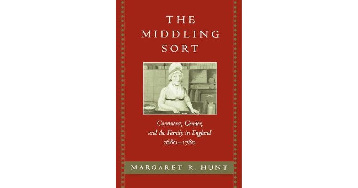 The Middling Sort: Commerce, Gender, and the Family in England, 1680 ...