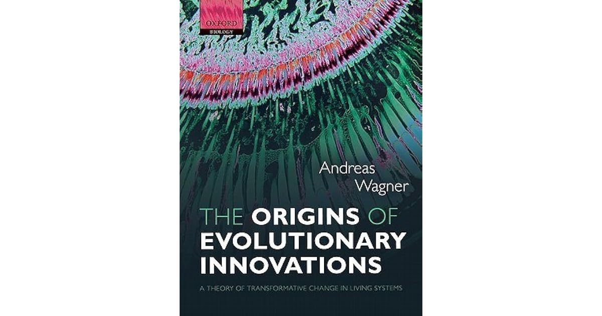 The Origins of Evolutionary Innovations: A Theory of Transformative ...