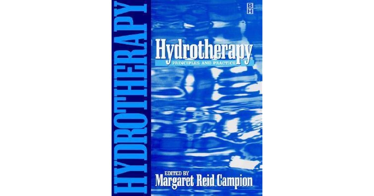 Hydrotherapy: Principles and Practice by Margaret Reid Campion