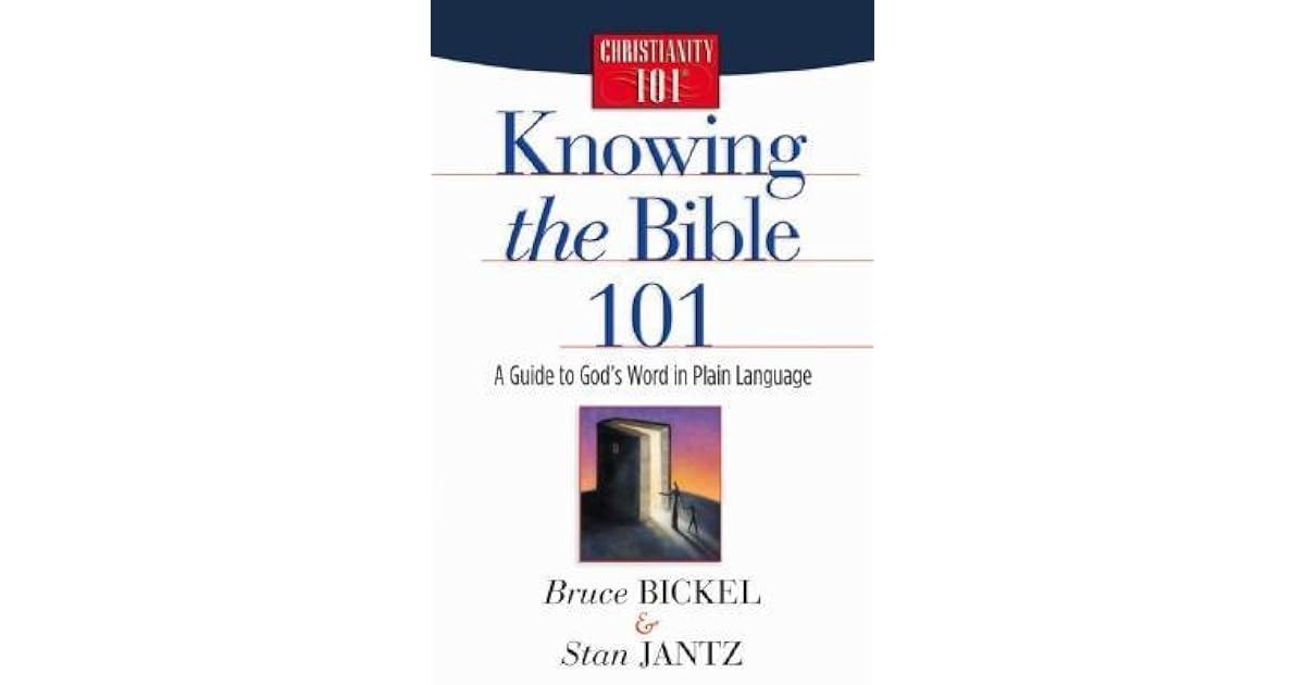 Knowing the Bible 101: A Guide to God's Word in Plain Language by Bruce ...