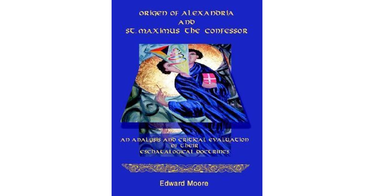 Origen of Alexandria and St. Maximus the Confessor by Edward Moore