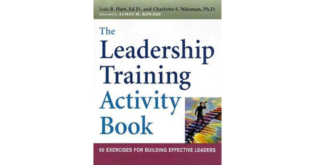 The Leadership Training Activity Book: 50 Exercises for Building ...