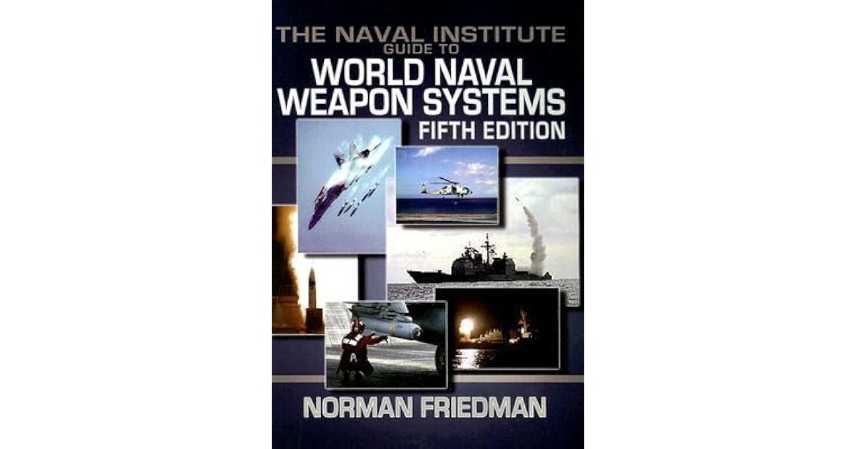 Naval Institute Guide to World Naval Weapon Systems: Fifth Edition by ...