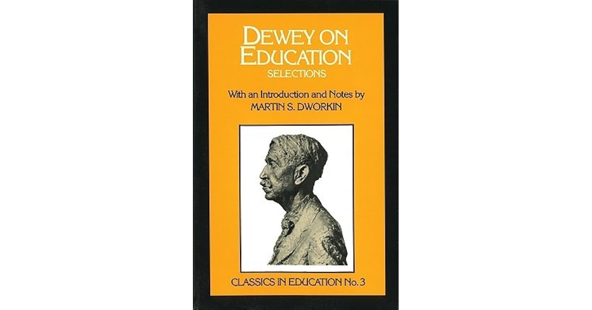 Dewey on Education: Selections, No.3 by Martin S. Dworkin