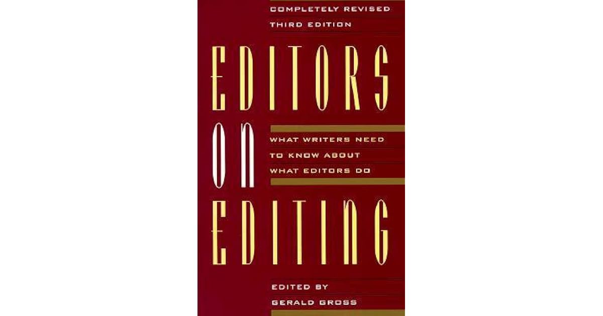 Editors on Editing: What Writers Need to Know about What Editors Do by ...