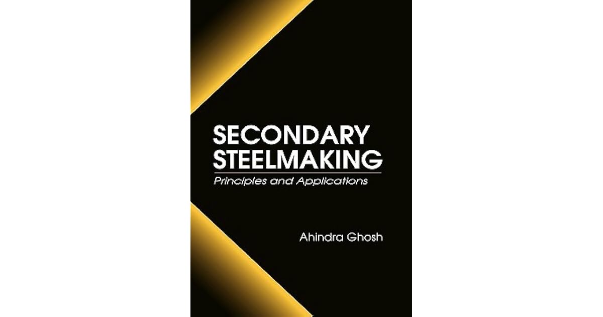 Secondary Steelmaking By Ahindra Ghosh secondary-steelmaking-by-ahindra-ghosh