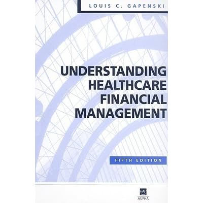 Understanding Healthcare Financial Management by Louis C. Gapenski ...