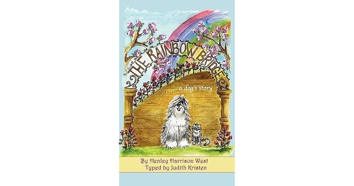 The Rainbow Bridge ...a Dog's Story by Judith Kristen