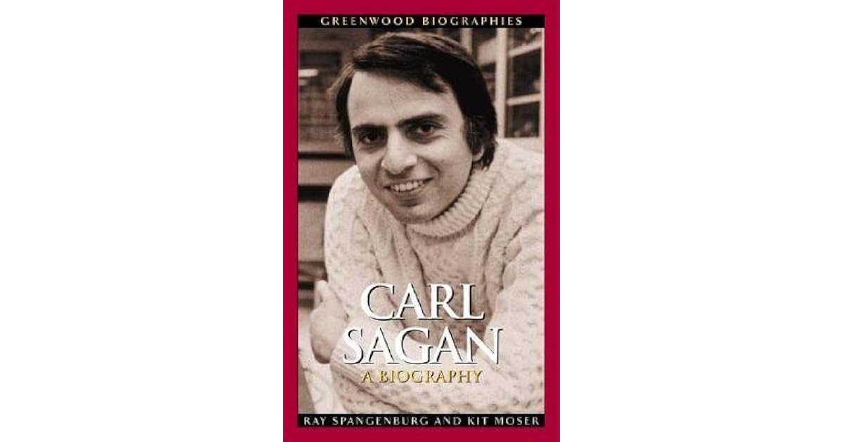 Carl Sagan: A Biography by Ray Spangenburg