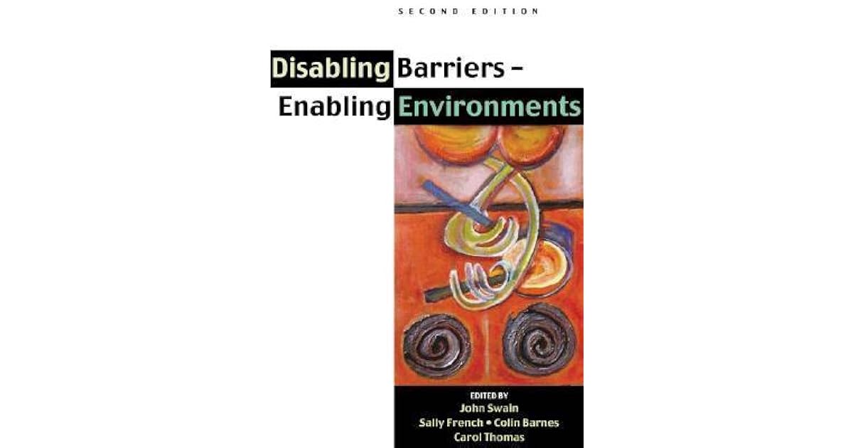 Disabling Barriers Enabling Environments by John Swain
