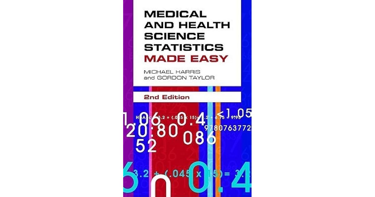 Medical and Health Science Statistics Made Easy by Michael Harris