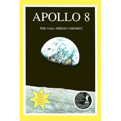 Apollo 8: The NASA Mission Reports (Apogee Books Space Series #1) by ...