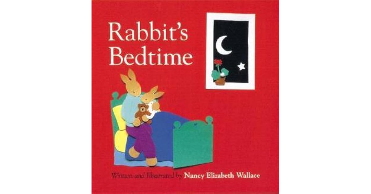 Rabbit's Bedtime by Nancy Elizabeth Wallace