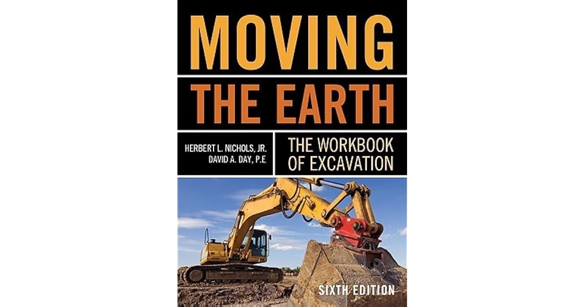 Moving the Earth: The Workbook of Excavation Sixth Edition by Herbert L ...