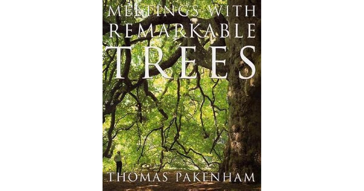 Meetings with Remarkable Trees by Thomas Pakenham