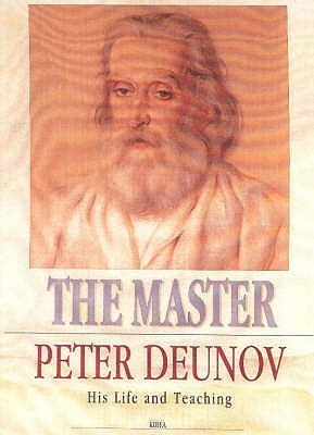 The Master Peter Deunov: His Life and Teaching by Milka Kraleva