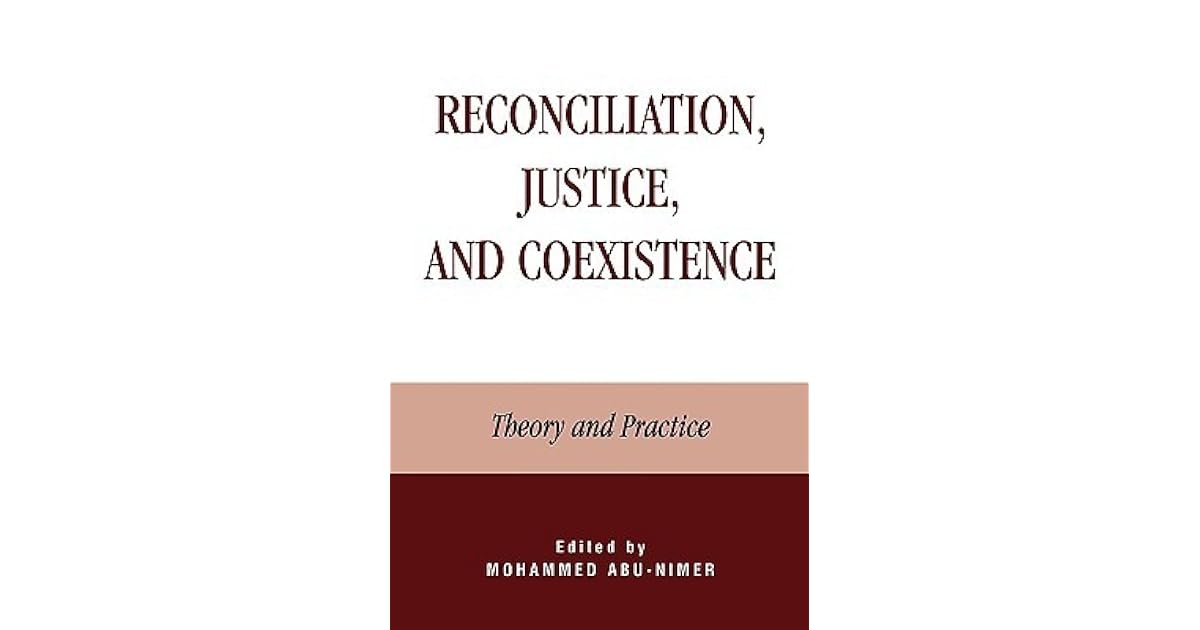 Reconciliation, Justice, and Coexistence: Theory and Practice by ...