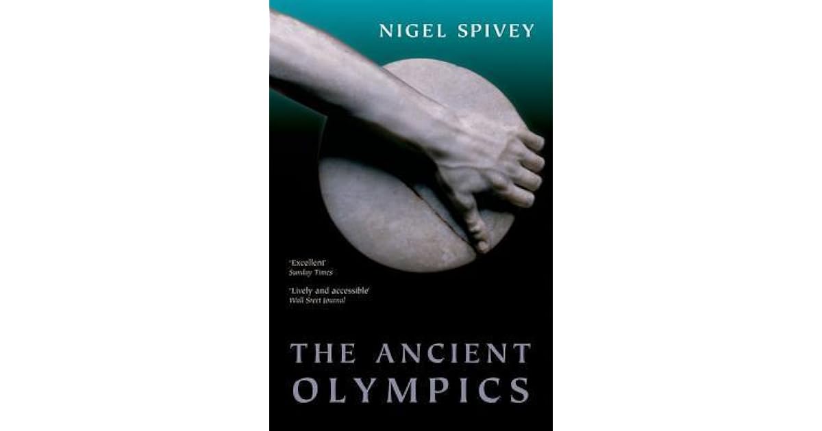 The Ancient Olympics by Nigel Spivey