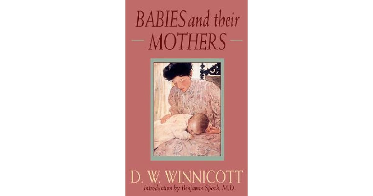 Babies and Their Mothers by D.W. Winnicott