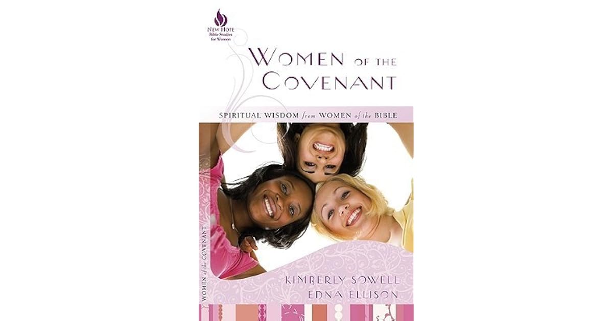 Women of the Covenant: Spiritual Wisdom from Women of the Bible by ...