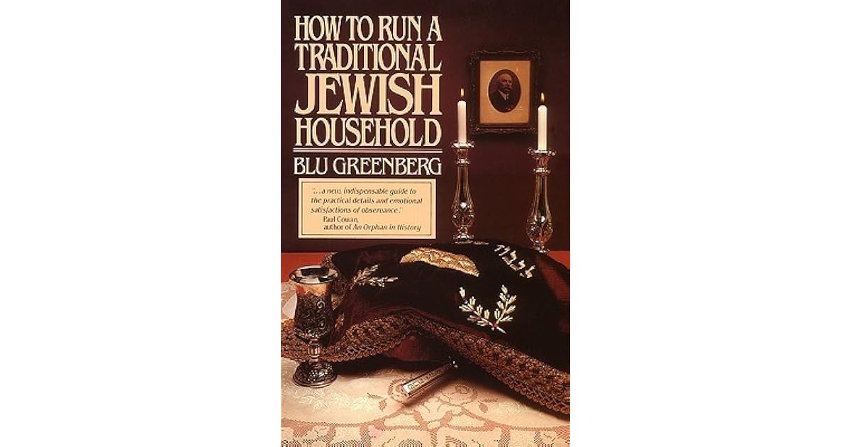 How to Run a Traditional Jewish Household by Blu Greenberg