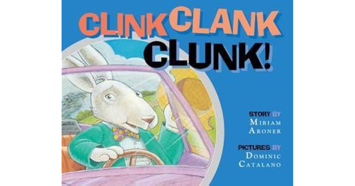 Clink Clank Clunk! by Miriam Aroner