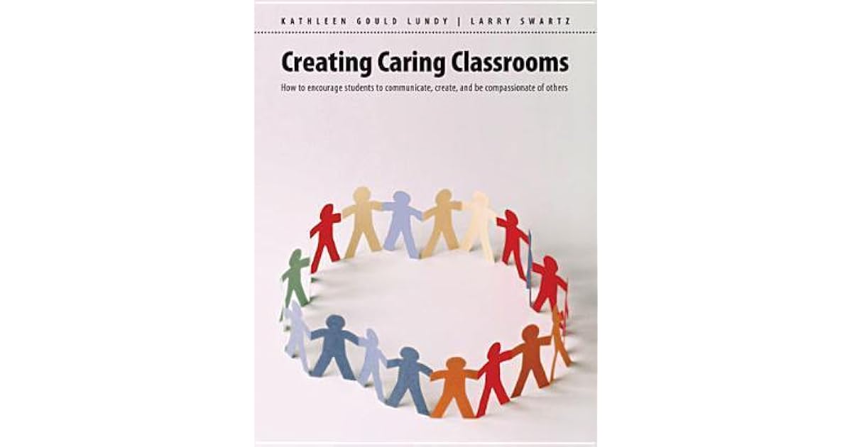 Creating Caring Classrooms: How to Encourage Students to Communicate ...