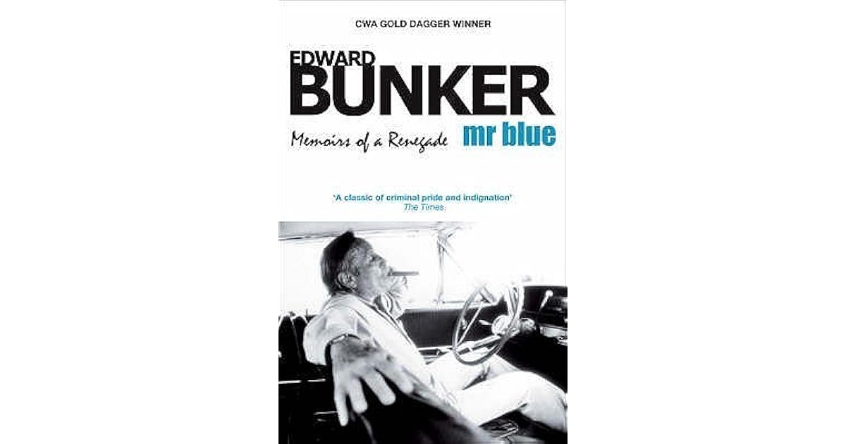 Mr Blue: Memoirs of a Renegade by Edward Bunker