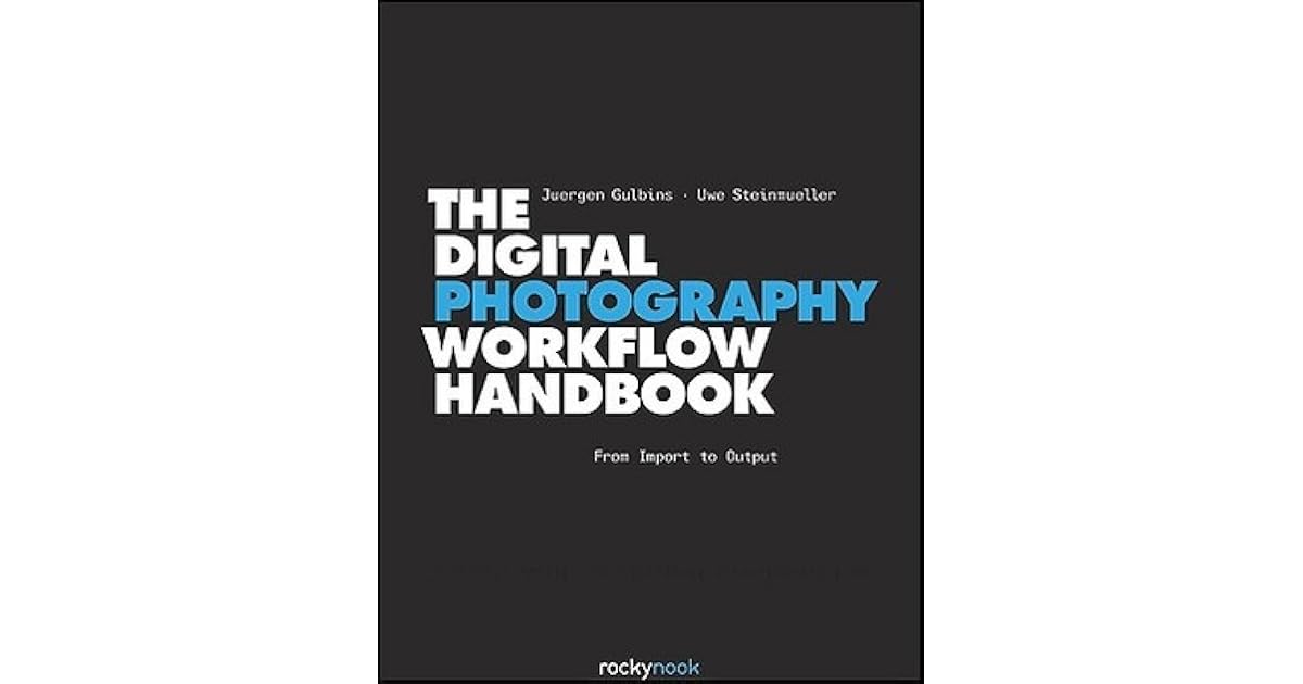 The Digital Photography Workflow Handbook by Jürgen Gulbins