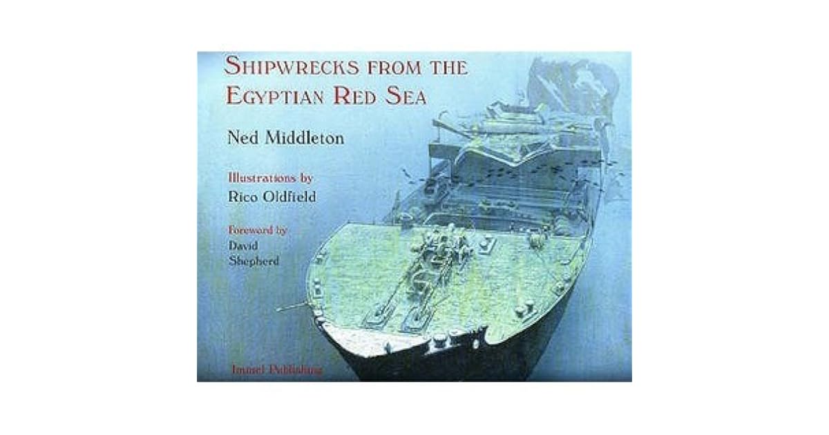 Shipwrecks From The Egyptian Red Sea by Ned Middleton