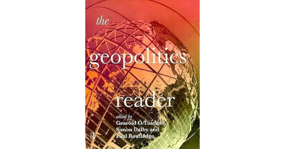 The Geopolitics Reader by Gearóid O’Tuathail