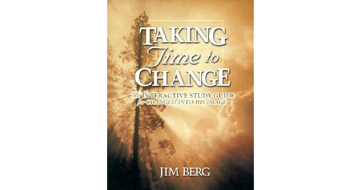 Taking Time to Change: An Interactive Study Guide for Changed Into His ...