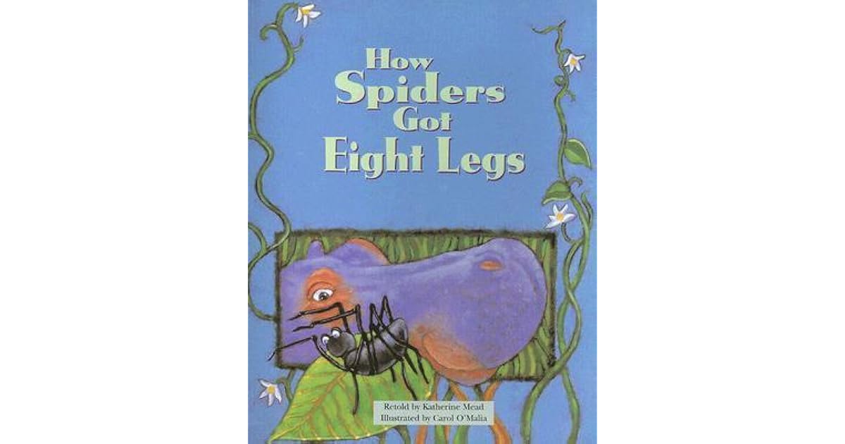 How Spiders Got Eight Legs by Katherine Mead