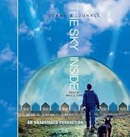 The Sky Inside (The Sky Inside, #1) by Clare B. Dunkle