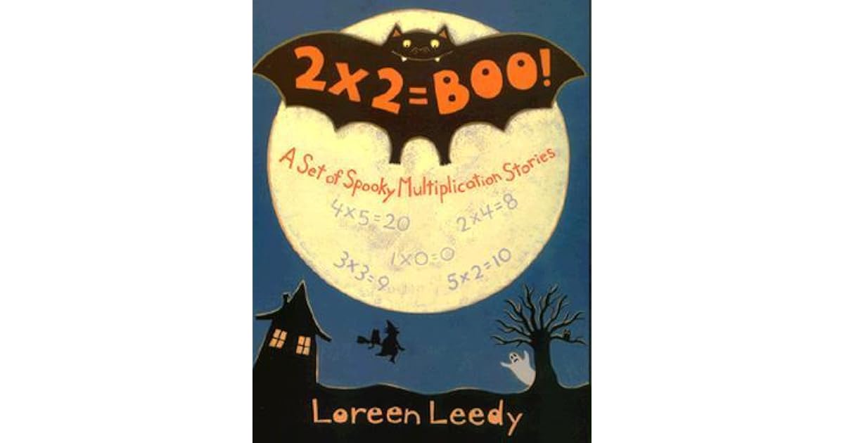 2 X 2 = Boo!: A Set of Spooky Multiplication Stories by Loreen Leedy