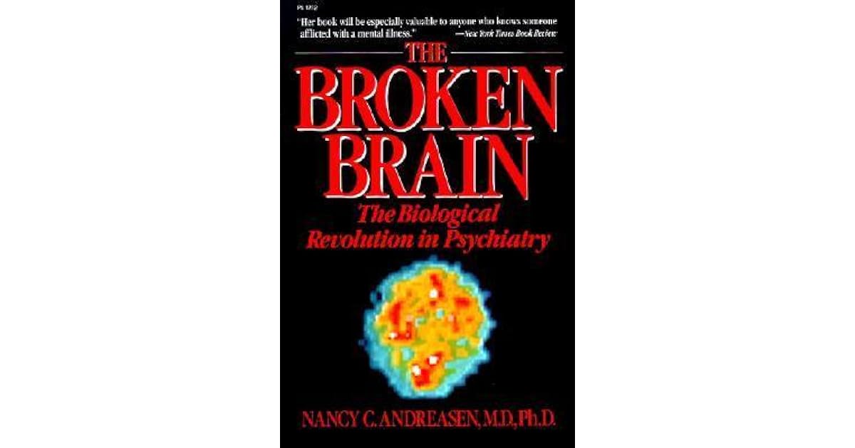 The Broken Brain by Nancy C. Andreasen