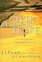 Never Beyond Hope: How God Touches & Uses Imperfect People by J.I. Packer
