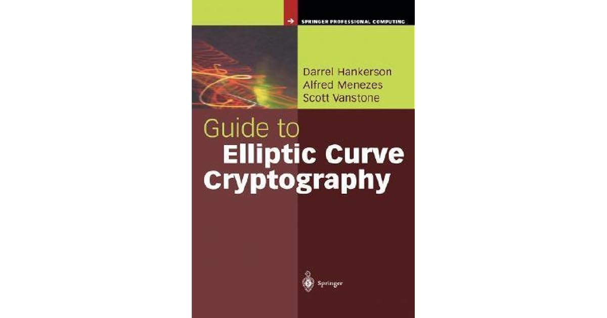 Guide to Elliptic Curve Cryptography by Darrel R. Hankerson