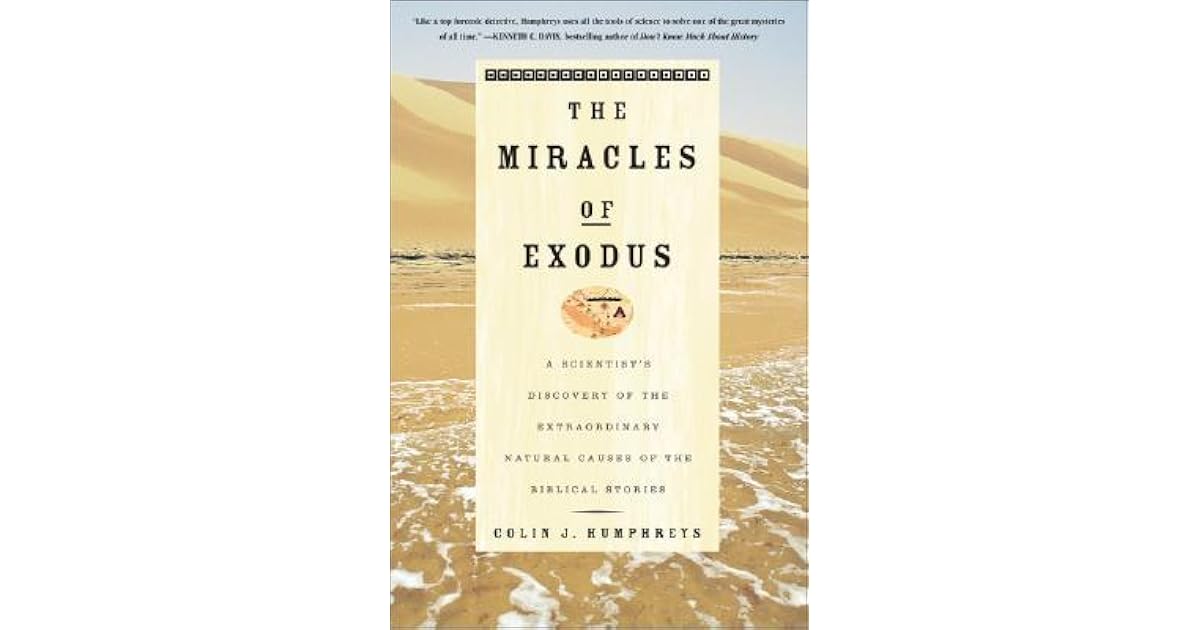 The Miracles of Exodus: A Scientist's Discovery of the Extraordinary ...