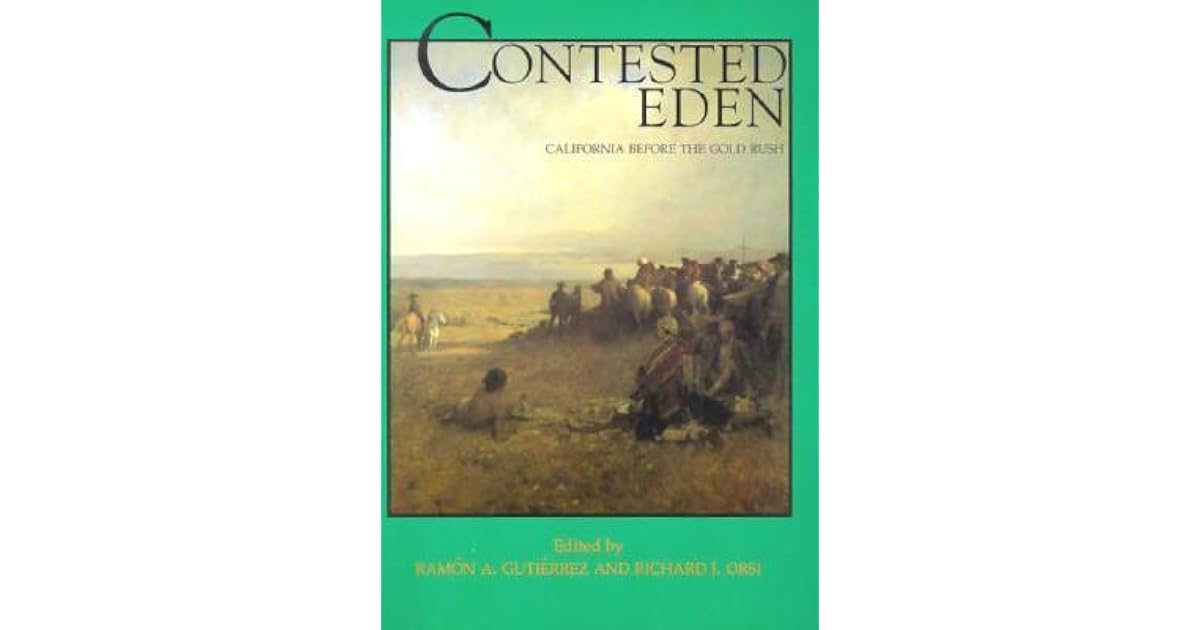 Contested Eden: California Before the Gold Rush, Published in ...