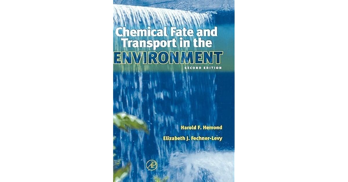 Chemical Fate and Transport in the Environment by Harold F. Hemond