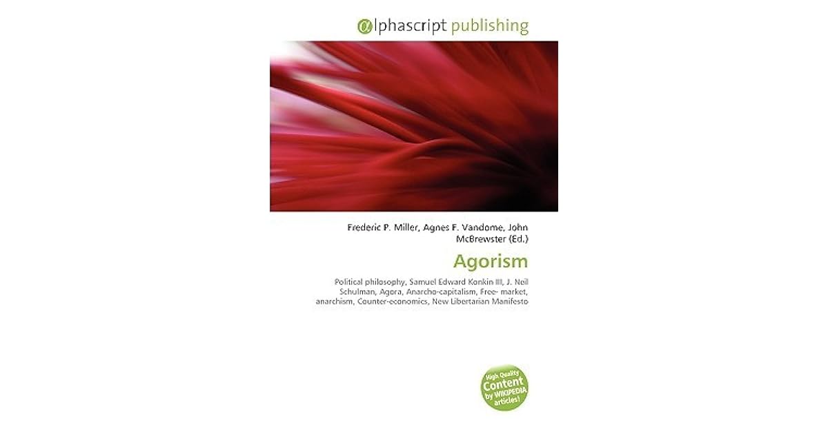Agorism by Frederic P. Miller